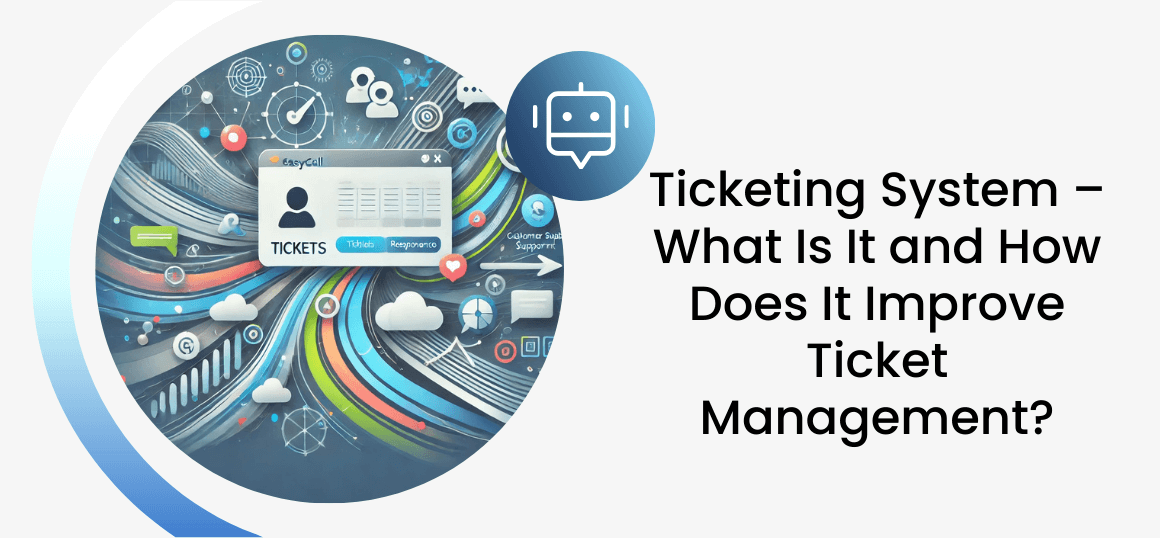 EasyCall | Ticketing System – What Is It and How Does It Improve Ticket ...